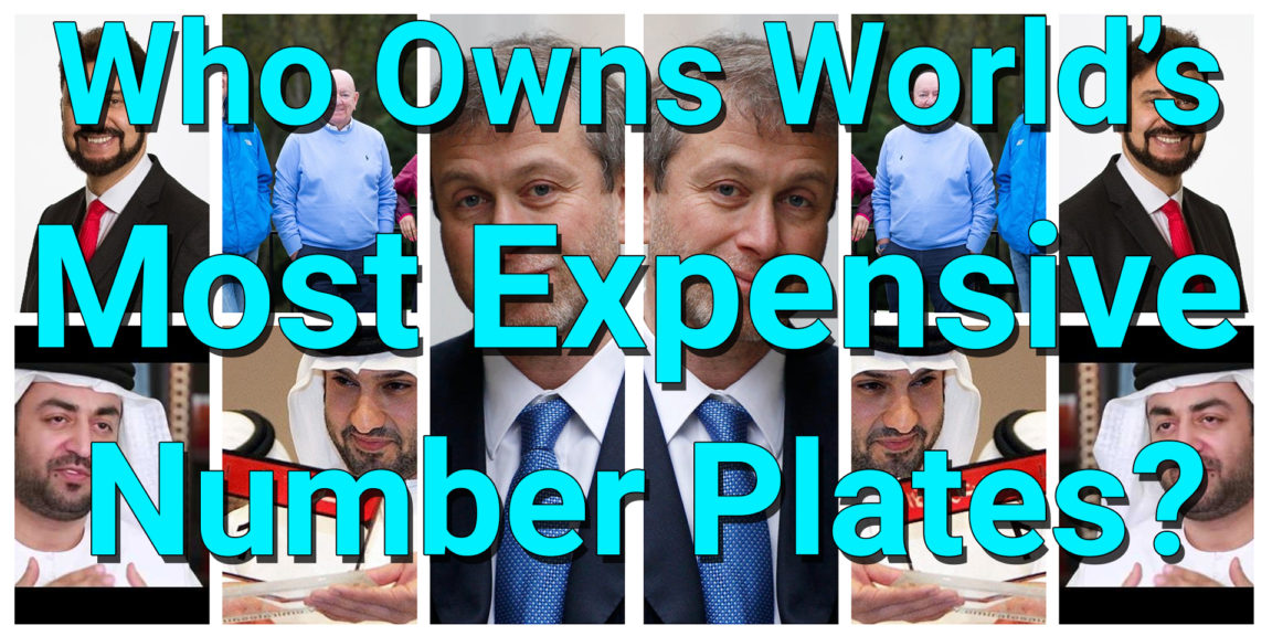 Who Owns The World’s Most Expensive Number Plates? - Automotivesblog