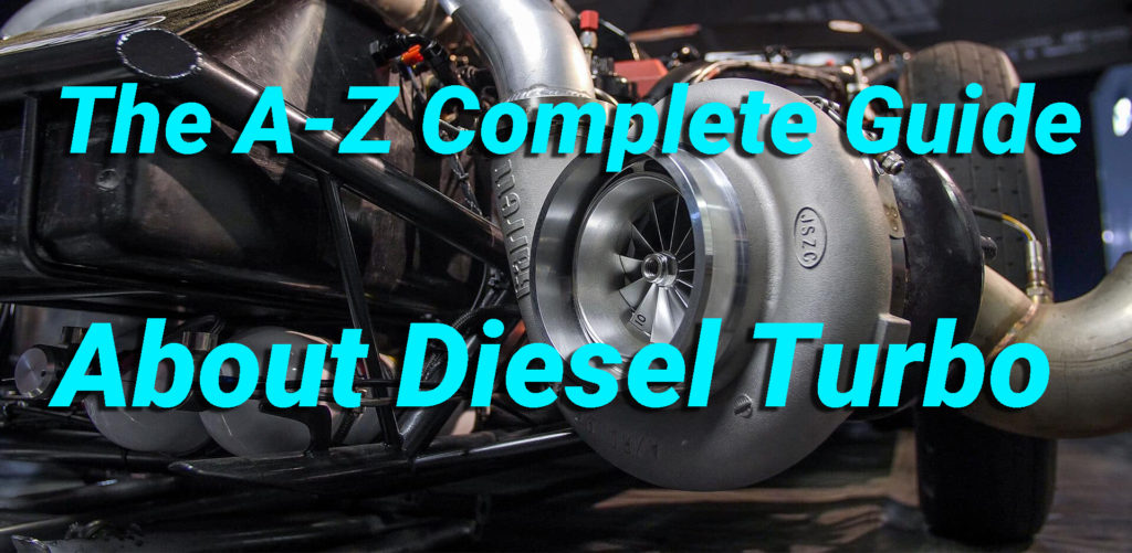 The A-Z Complete Information About Diesel Turbo | Automotives Blog